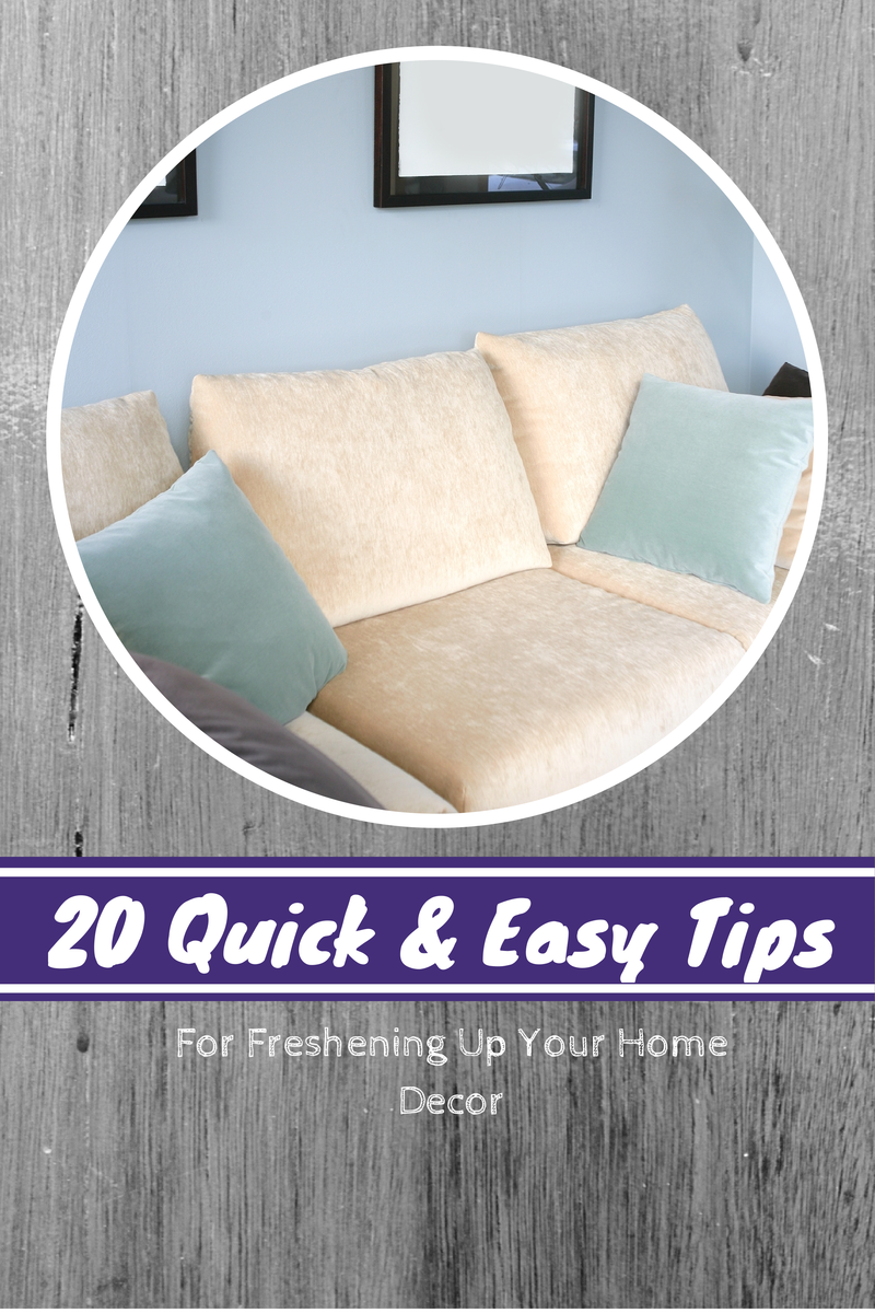 20 Quick and Easy Tips for Freshening Up Your Home Decor | BetaView